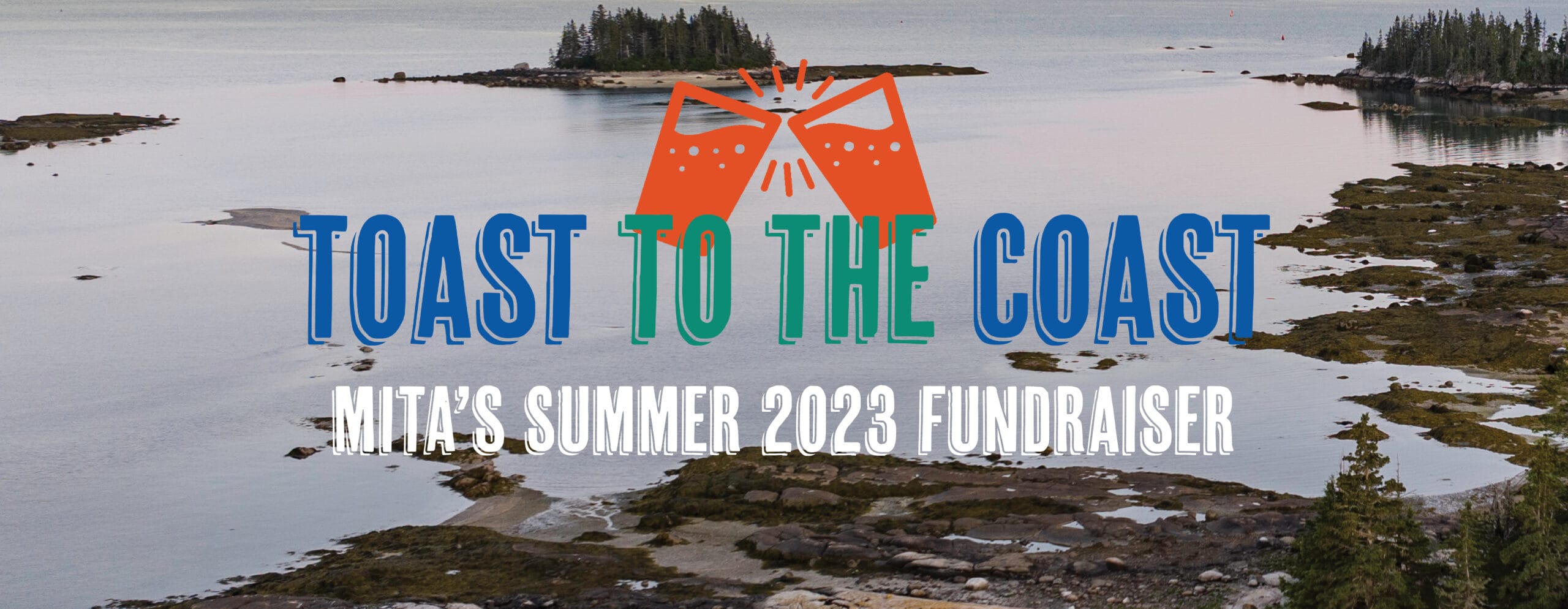 Support MITA and Join Us at Toast to the Coast! - Maine Island Trail Association